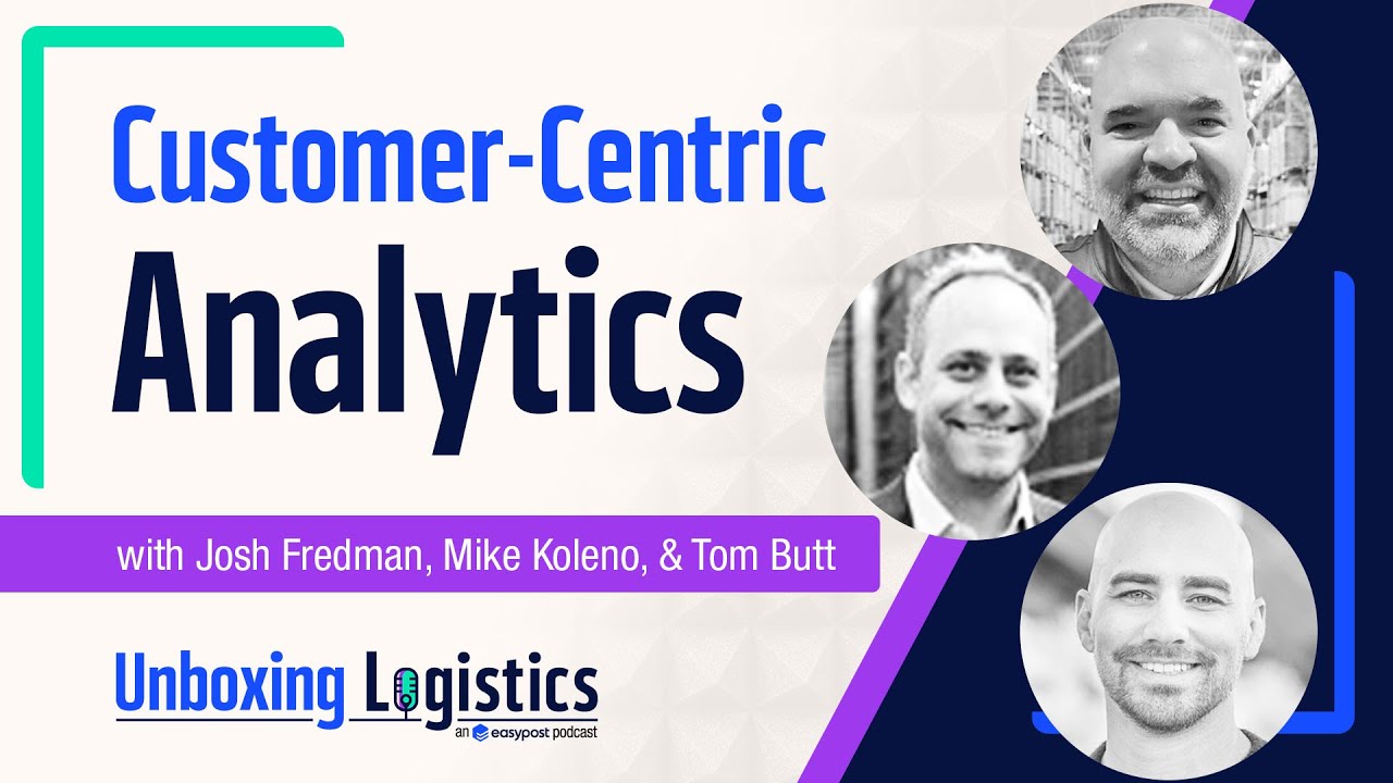 Unpacking Customer-Centric Analytics in Logistics - EasyPost