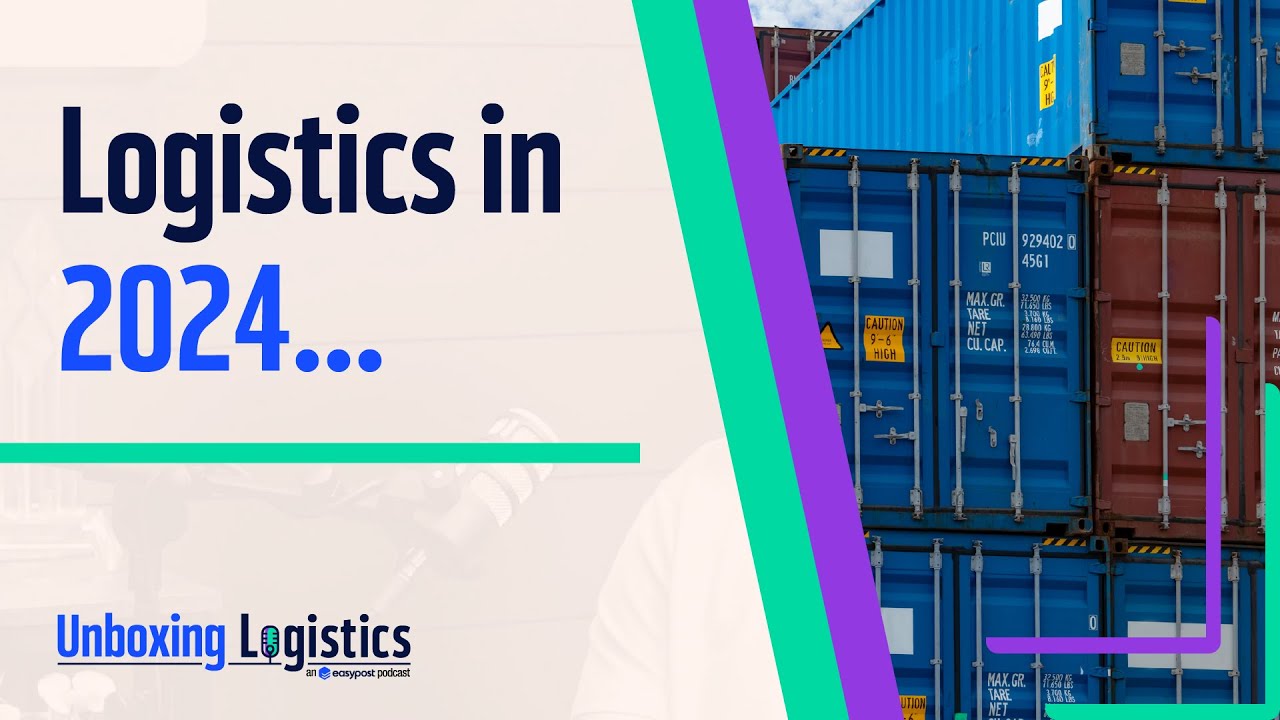 Logistics Trends and Tips for 2024 - EasyPost
